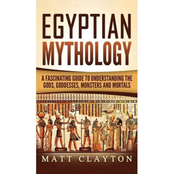 Matt Clayton | Other | Egyptian Mythology A Fascinating Guide To ...
